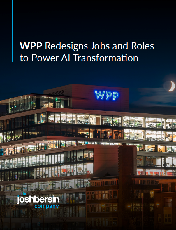 How WPP Reimagined Work for the AI Era | Case Study by Josh Bersin